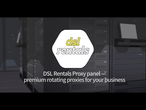 DSL Rentals Proxy panel - premium rotating proxies for your business ...