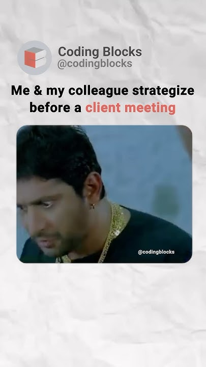 5 Mins Before Client Meeting Who Else Can Relate Coding Blocks Meme Client Codingblocks