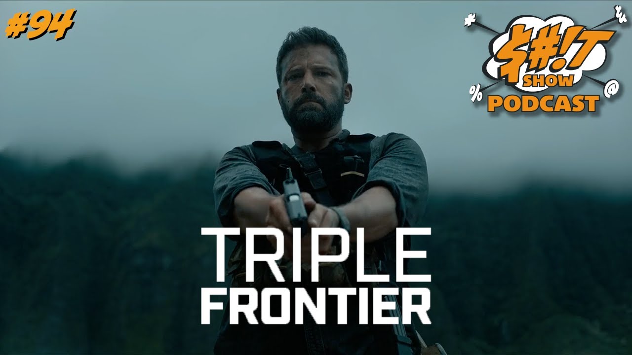 Sh*t Show Podcast: Triple Frontier (2019) - YouTube