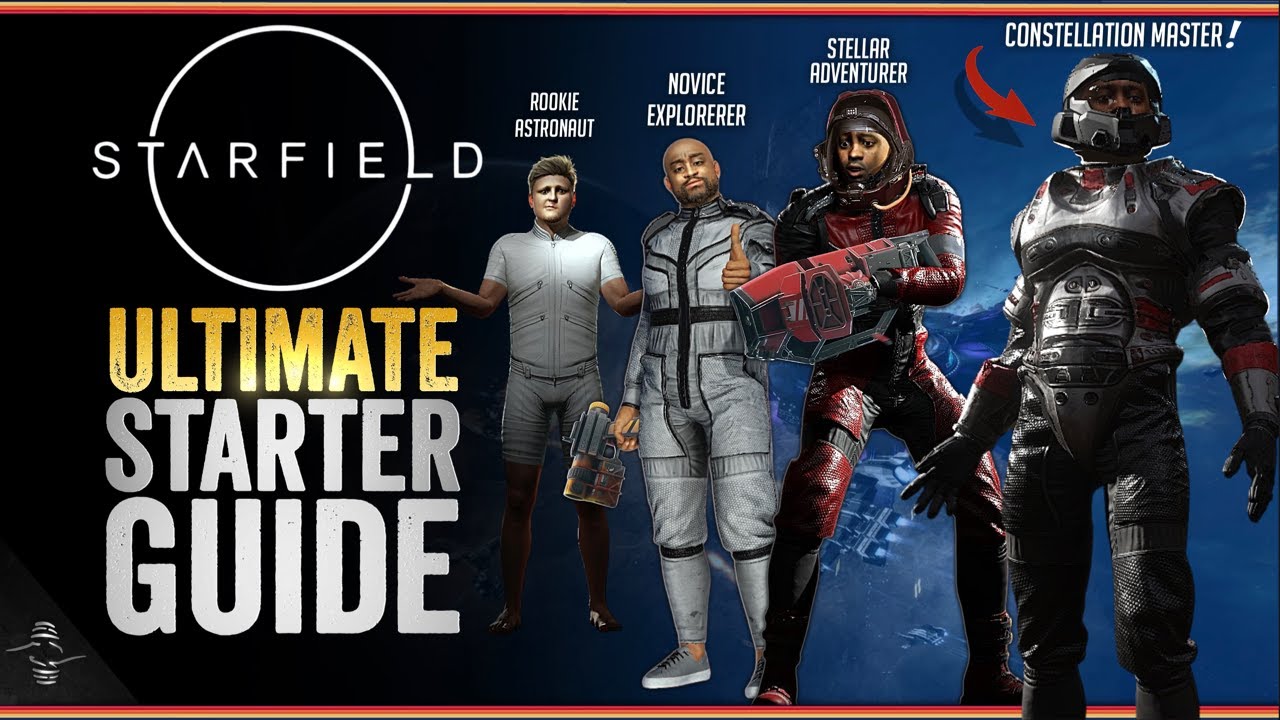 The Ultimate Starfield Starter Guide: Tips, Strategy, & Must-Knows for ...