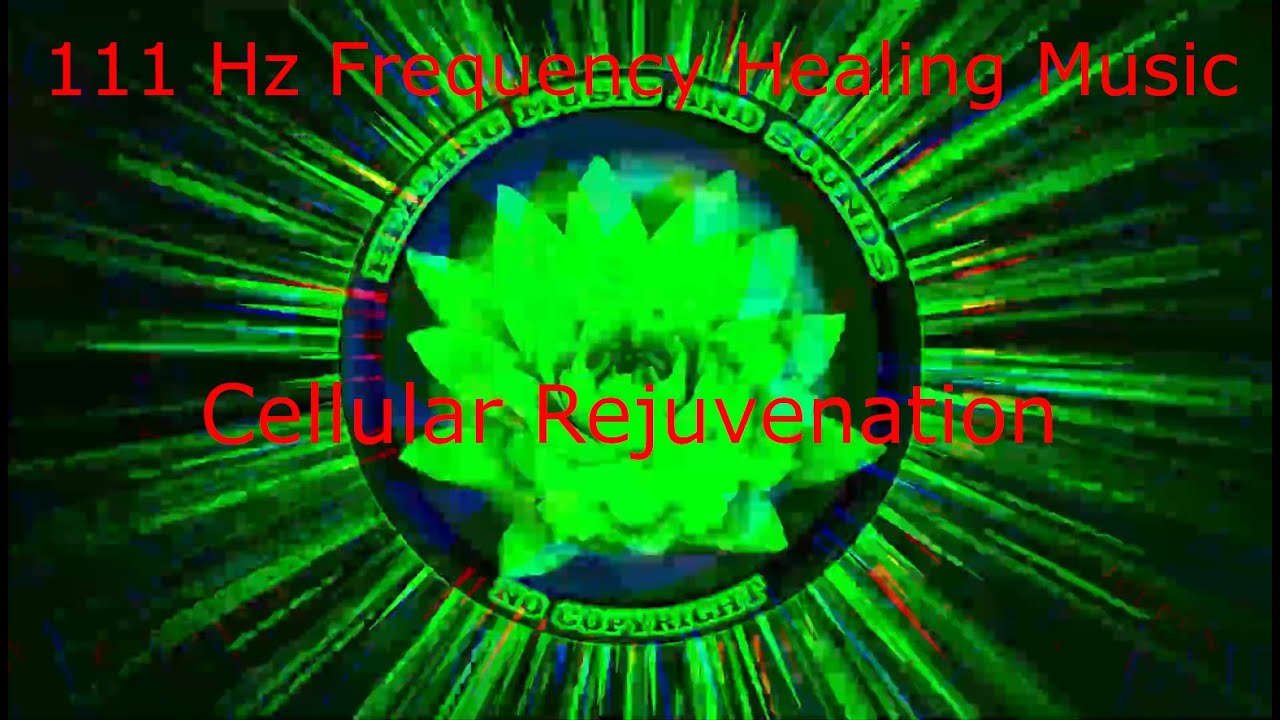 Cellular Rejuvenation 111 Hz Frequency Healing Music 3 - YouTube