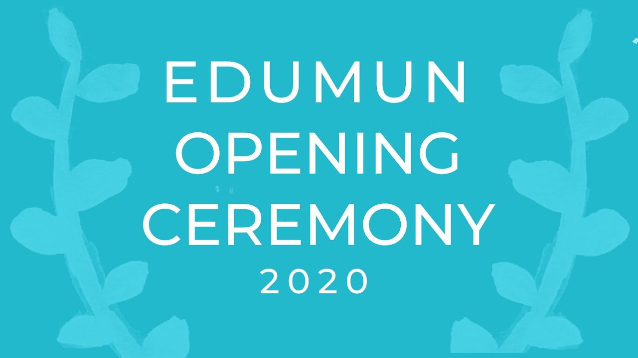 EDUMUN 2020 Opening Ceremony - YouTube
