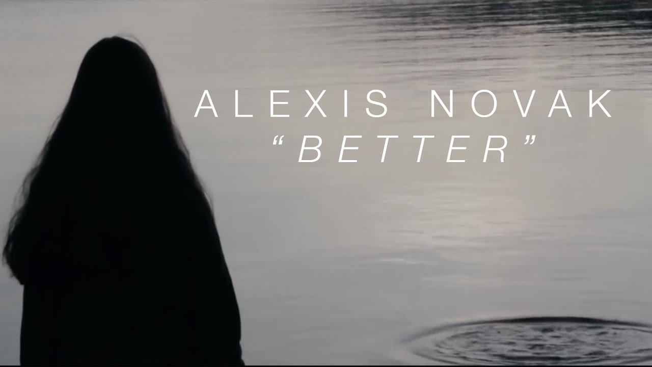 Alexis Novak - Better (Official Music Video) - YouTube