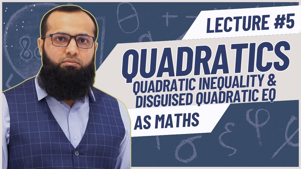 AS Maths Quadratics | Quadratic Inequality & Disguised Quadratic Eq ...