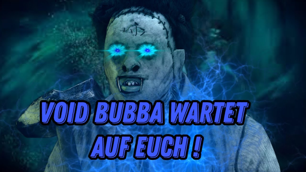 Dbd: Void bubba und weiterer Spass im Event💀 Part 2 - YouTube