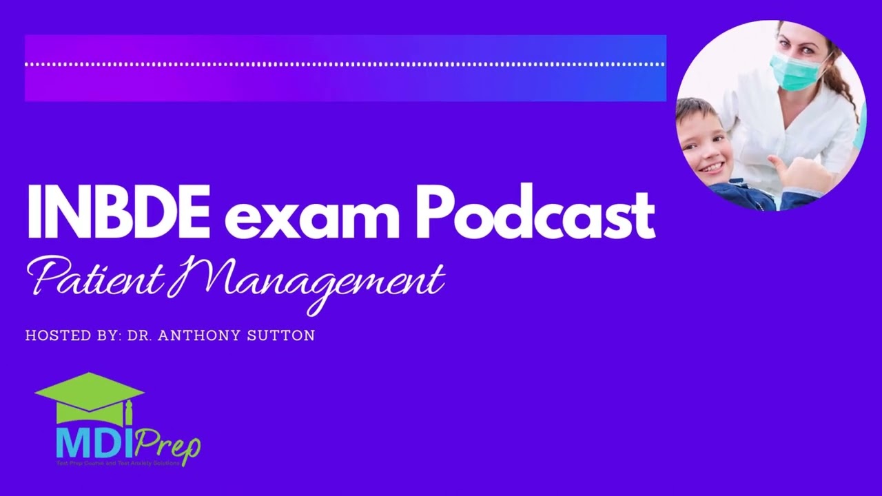 INBDE exam Podcast - MDI Prep presents Patient Management - YouTube