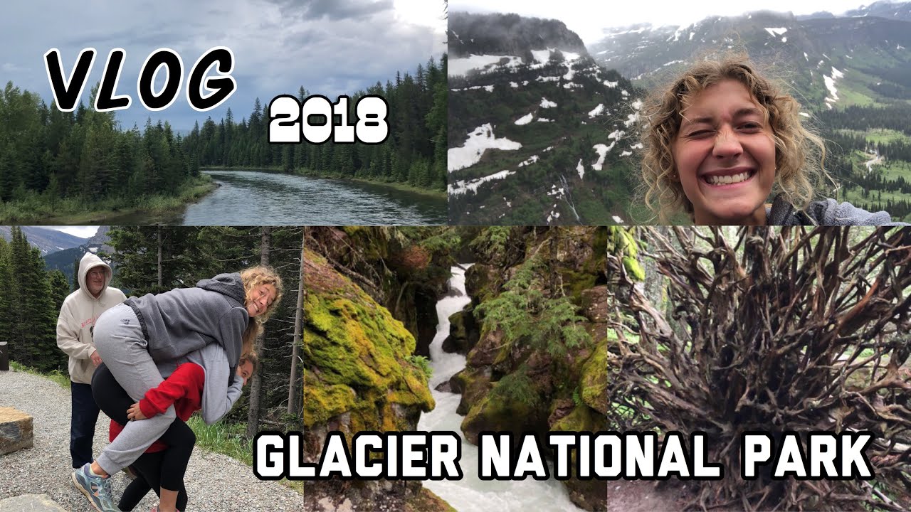 GLACIER NATIONAL PARK VLOG 2018 | Holly Ebert - YouTube