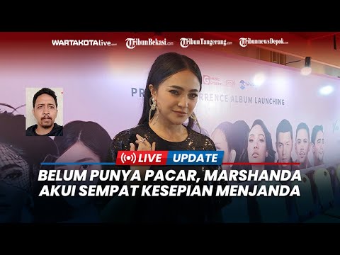 🔴LIVE UPDATE: Belum Punya Pacar, Marshanda Akui Sempat Kesepian Selama ...