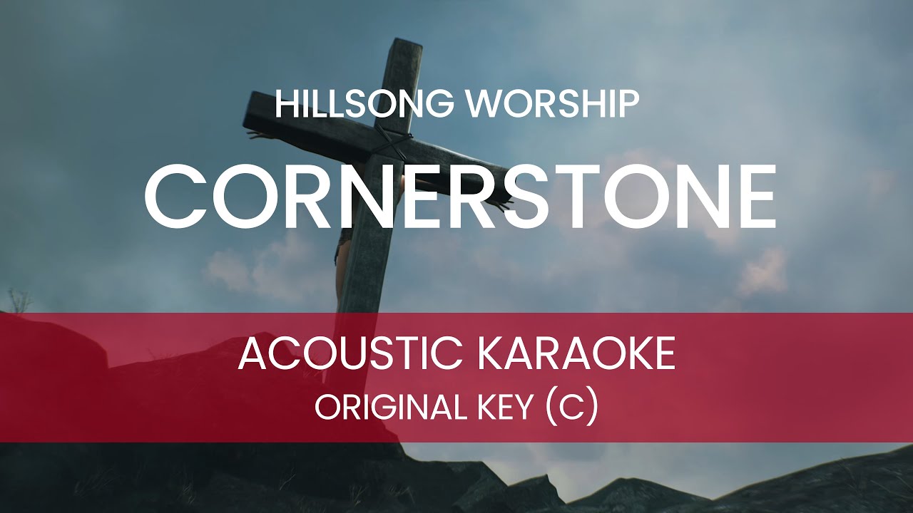 Hillsong Worship - Cornerstone (Acoustic Karaoke/Backing Track ...