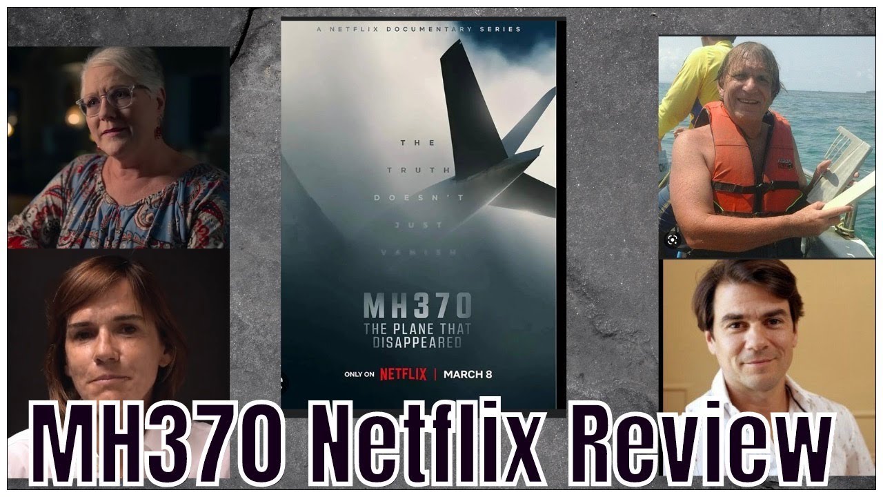 MH370 The Plane that disappeared or did it?!? The Netflix Review, - YouTube