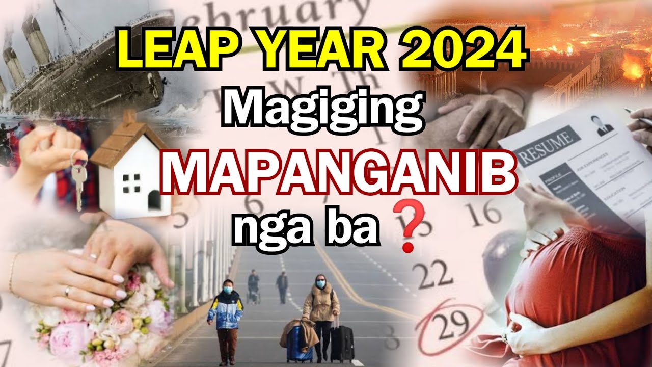 LEAP YEAR 2024: MAGIGING MAPANGANIB NGA BA? - YouTube