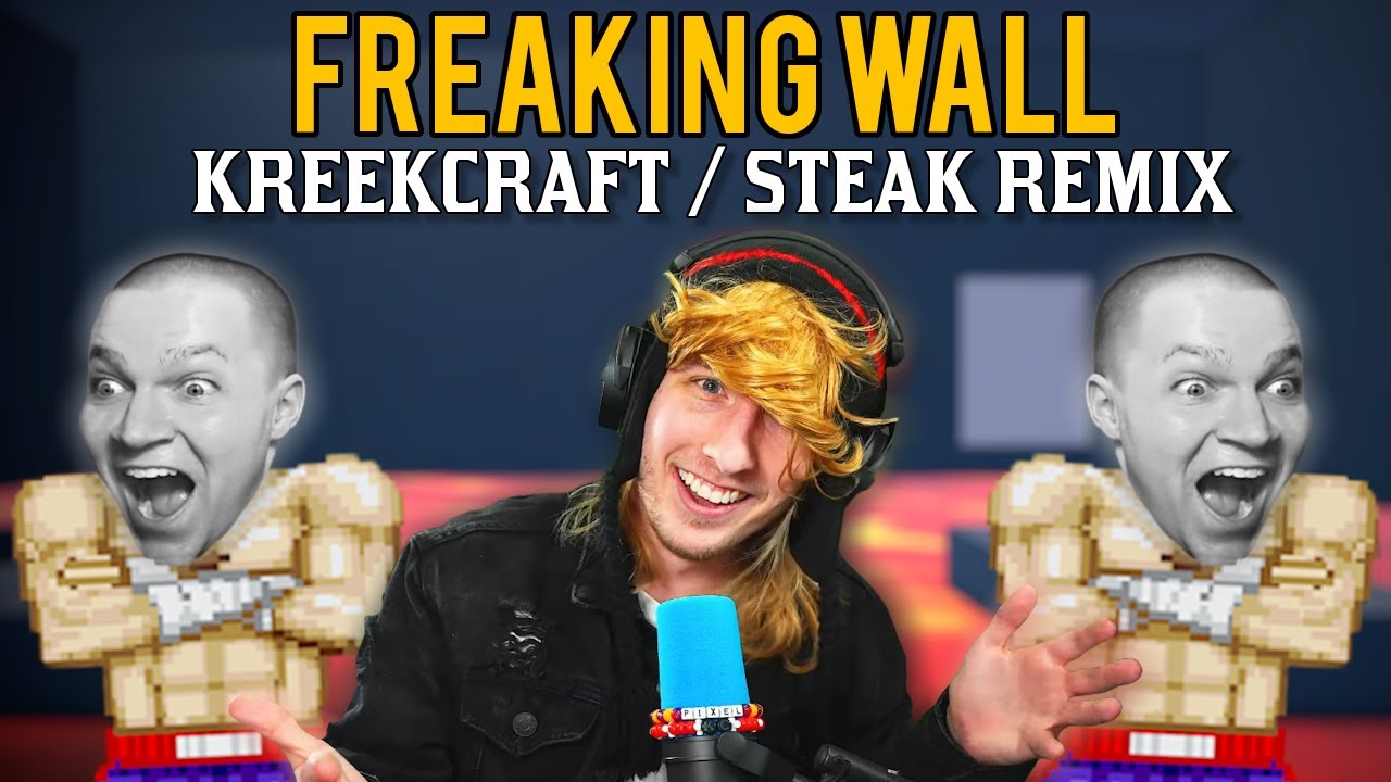 Freaking Wall | Kreekcraft / Steak Remix - YouTube