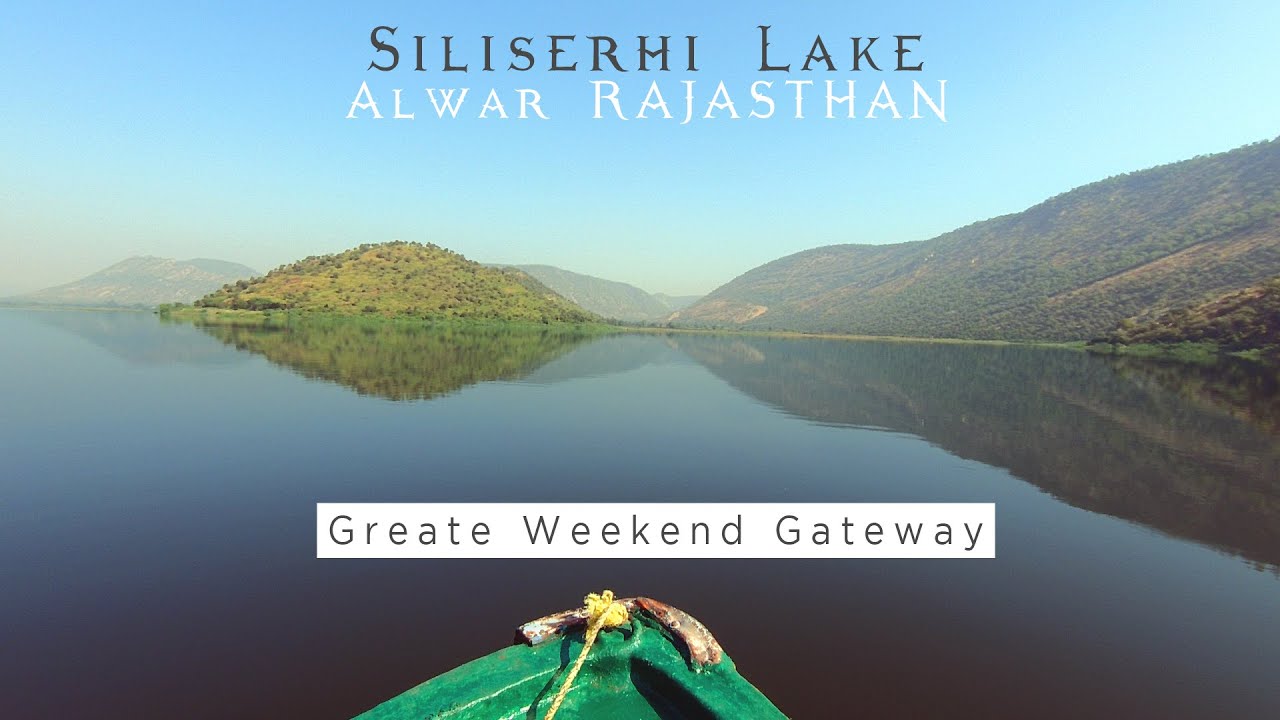 Siliserh Lake Alwar | Siliserh Lake Palace | Greate Weekend Gateway ...