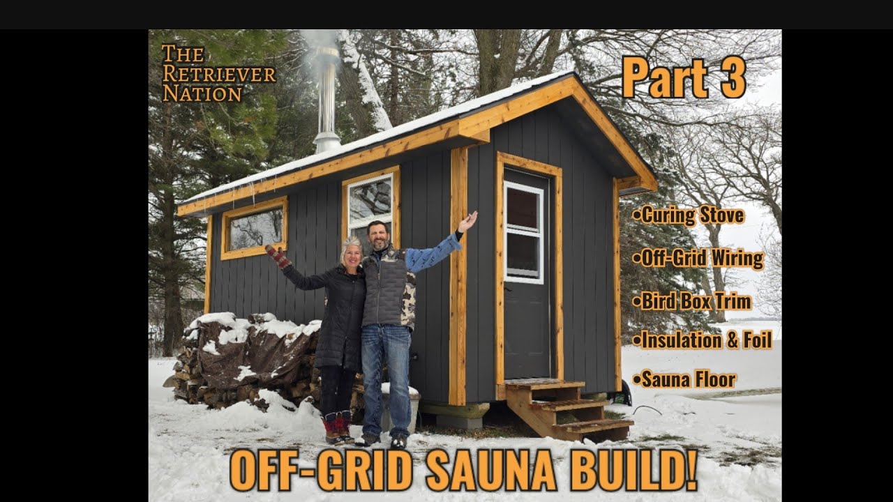 Sauna Build Part 3~Off Grid~Curing Stove~Off-Grid Wiring~Bird Box ...