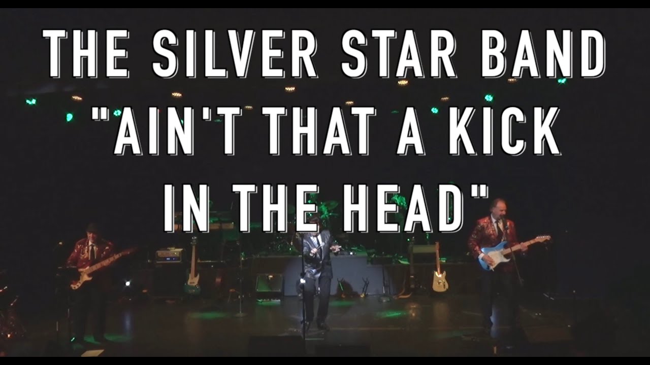 The Silver Star Band "Ain't That A Kick In The Head?" - YouTube