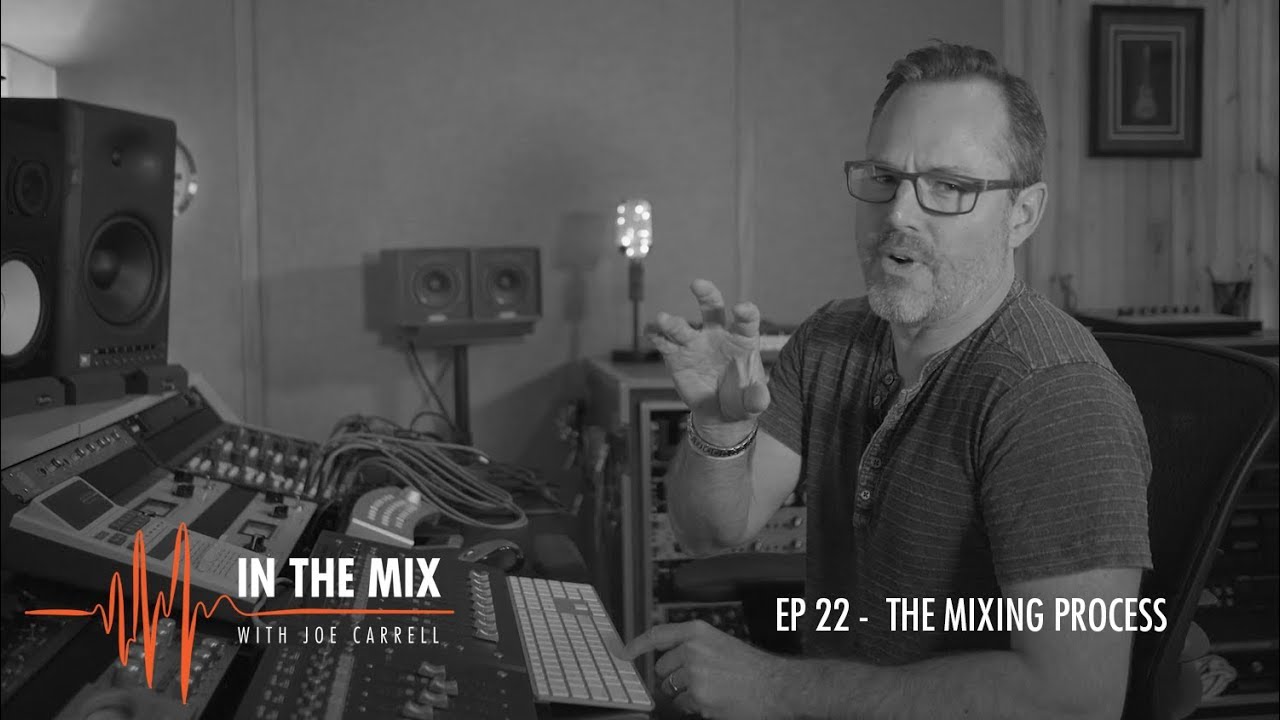 Warm Audio // In The Mix w/ Joe Carrell - EP 22 -The Mixing Process ...