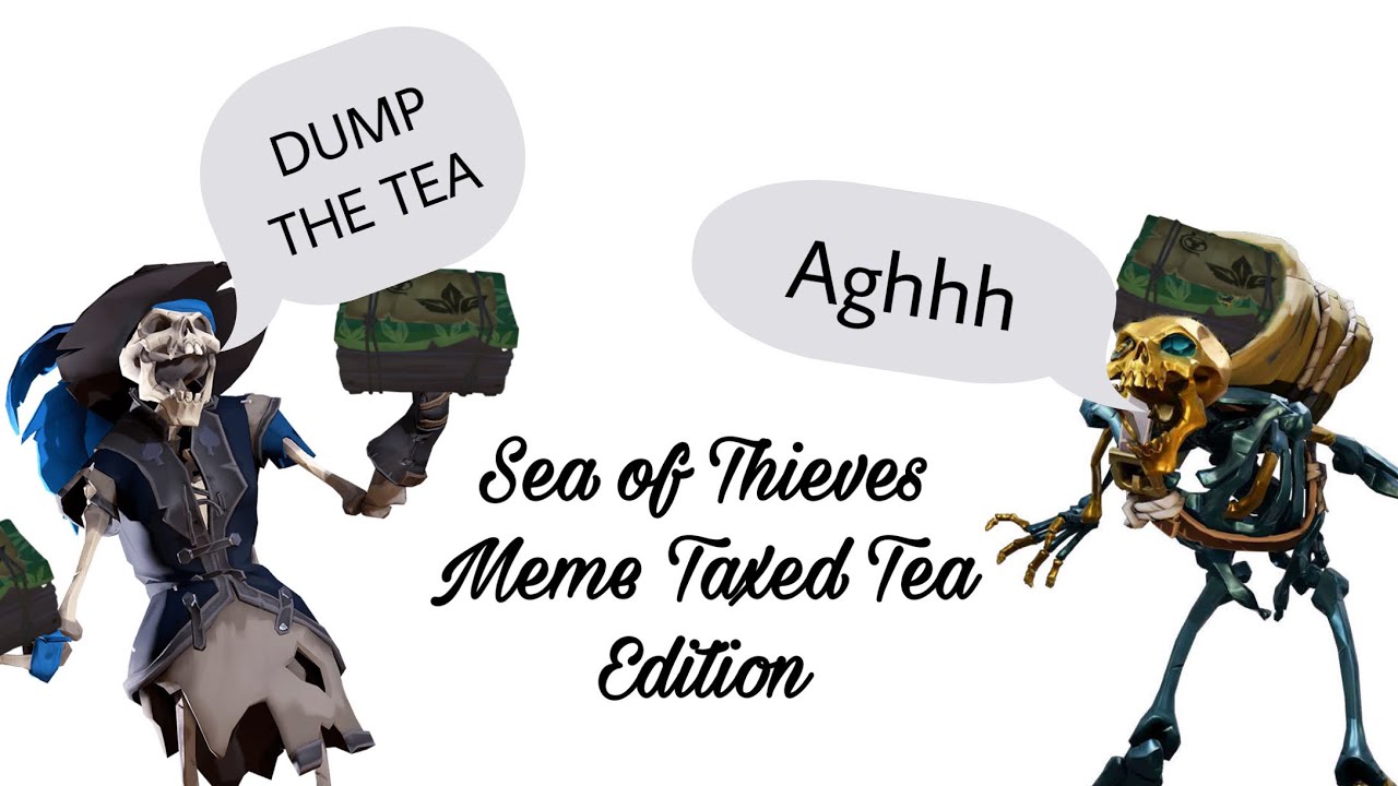 Taxed Tea - Sea of Thieves Meme - YouTube