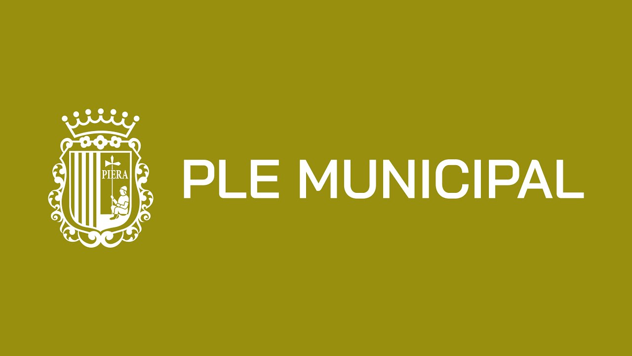 Ple Municipal ordinari (29/01/25) - Ajuntament de la Vila de Piera ...