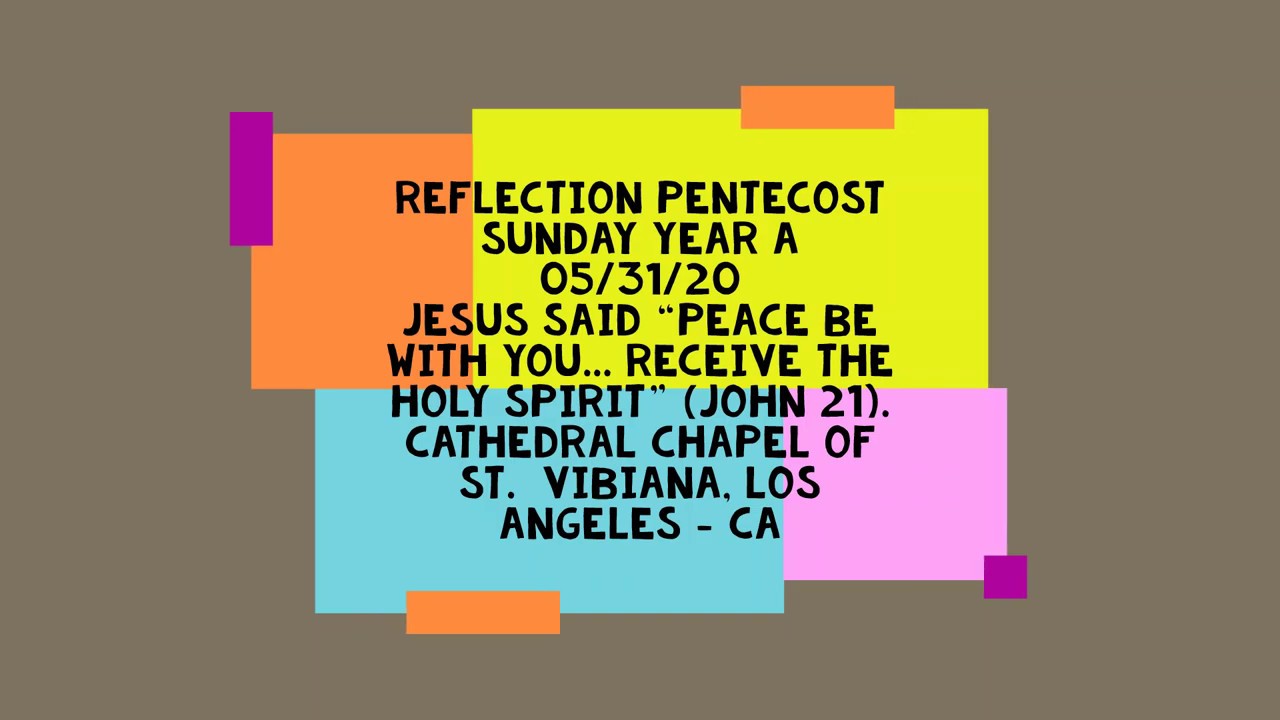 Cathedral Chapel Reflection Pentecost Sunday May 31 2020: Gifts of Wisdom & Wonder/Awe of the ...