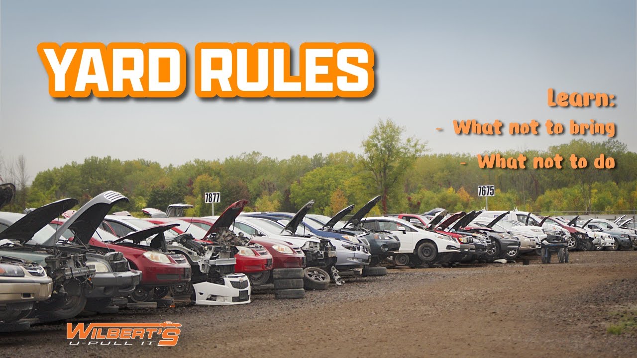 Yard Rules Explained | Wilbert's U-Pull It - YouTube