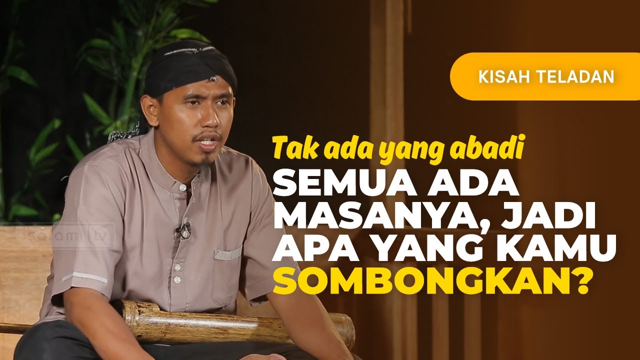 SEMUA ADA MASANYA, JADI JANGAN SOMBONG - Full Kisah Teladan - YouTube