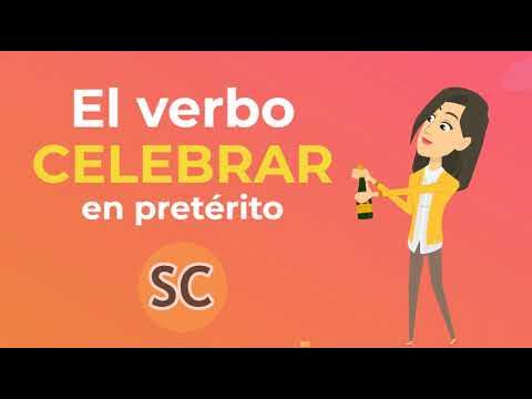 Spanish conjugation El verbo Celebrar pretérito To celebrate past tense ...