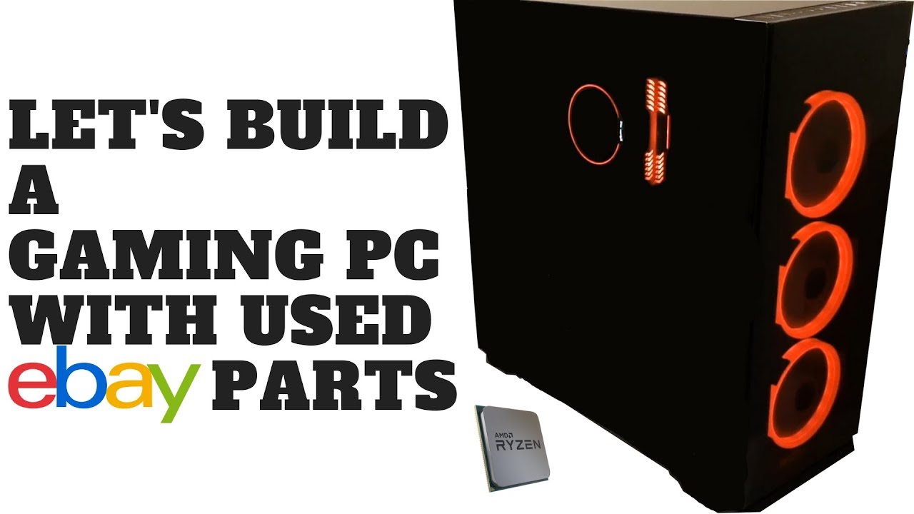 Let's Build A Gaming PC With USED Ebay Parts - YouTube