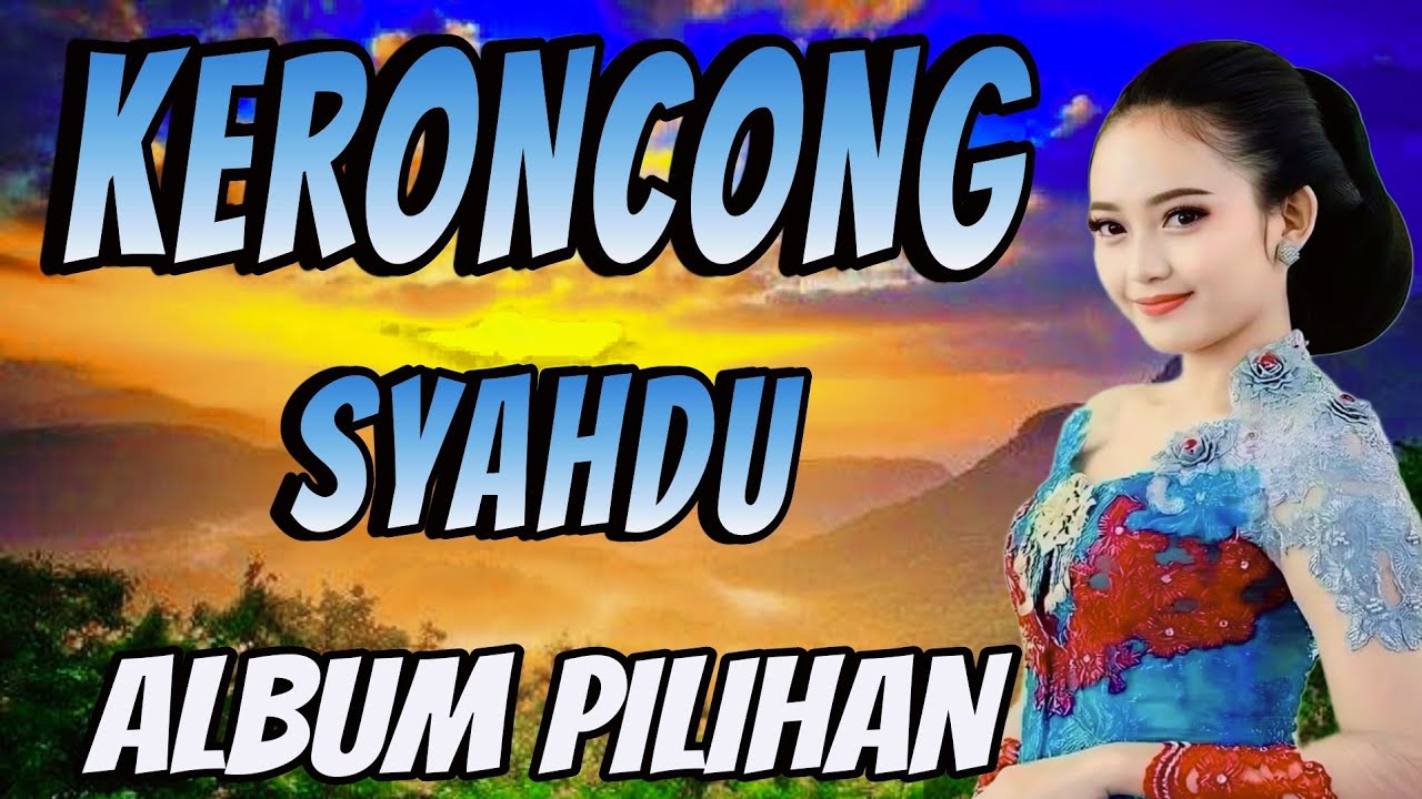 KERONCONG SYAHDU ALBUM PILIHAN - YouTube