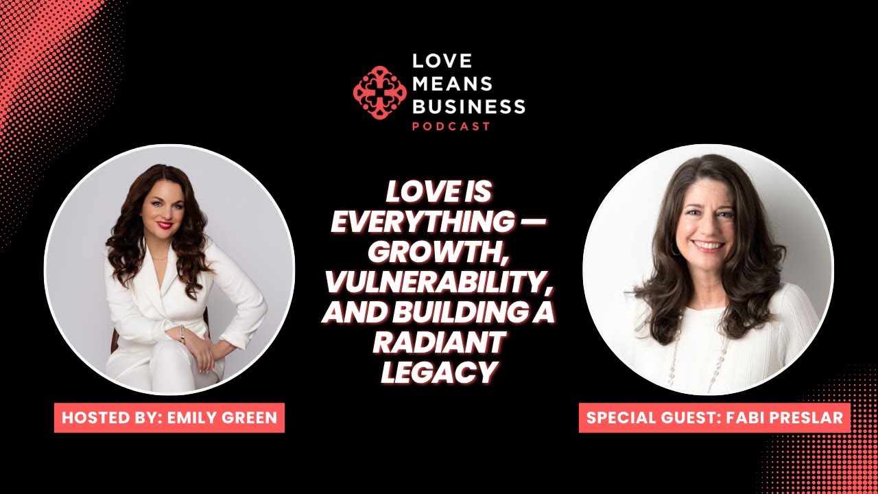 Love Is Everything — Growth, Vulnerability, and Building a Radiant ...