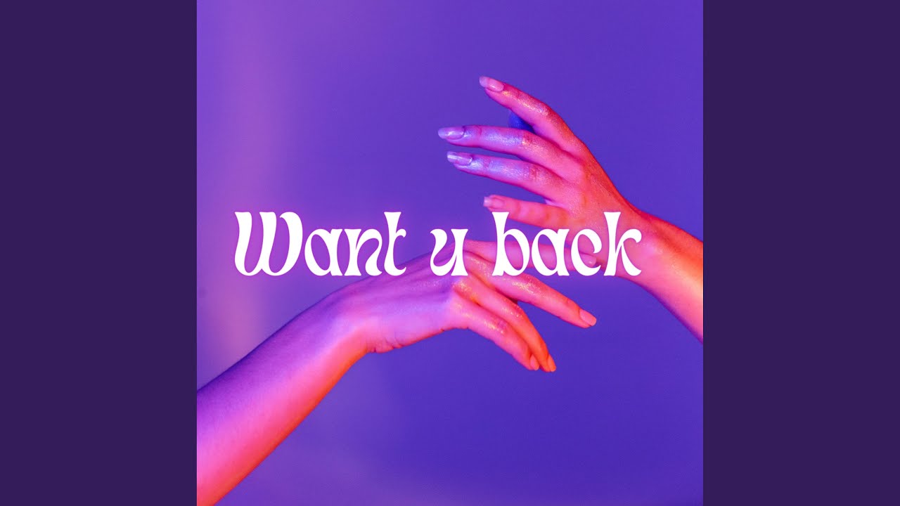 Want U Back YouTube want-u-back-youtube