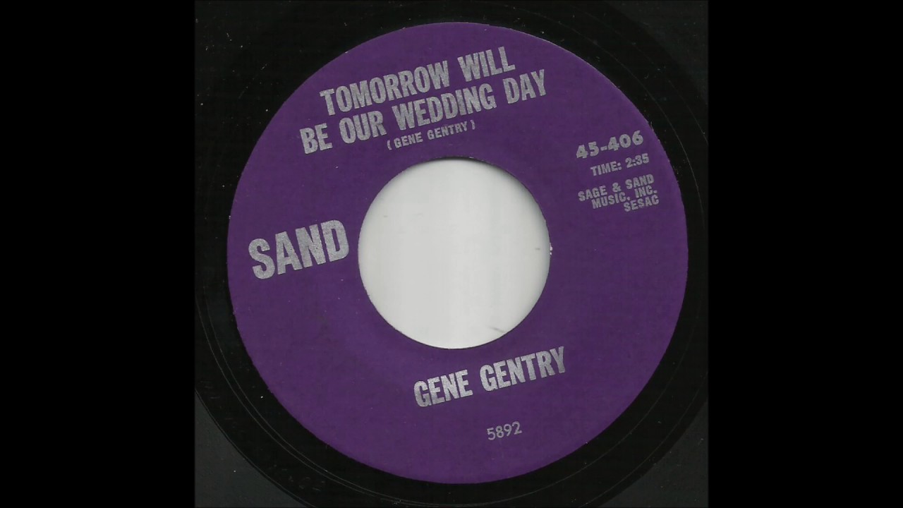 Gene Gentry - Tomorrow Will Be Your Wedding Day - YouTube
