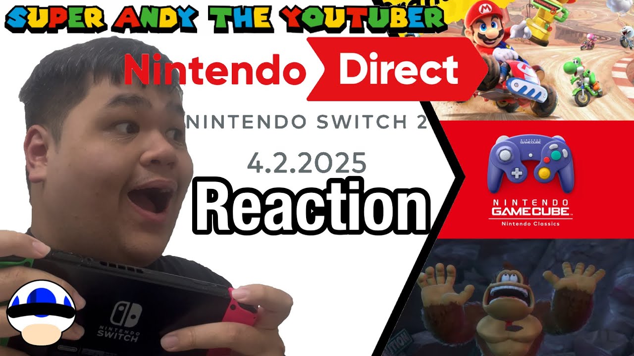 Reacting to Nintendo Direct - Nintendo Switch 2 4.2.2025 (Super Andy ...