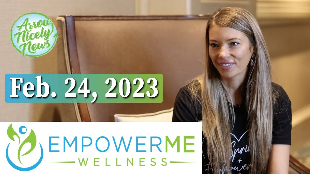 Arrow Nicely News - Arrow & EmpowerMe Wellness - Feb 24, 2023 - YouTube
