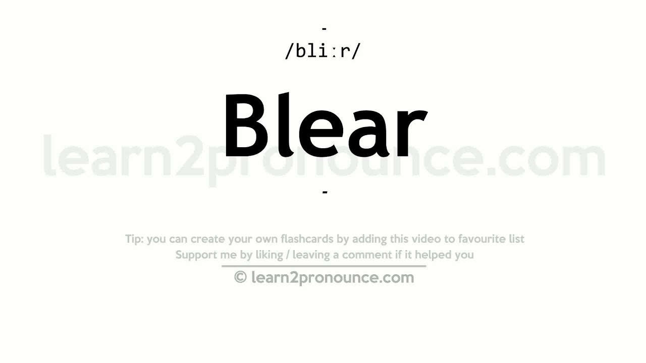 Pronunciation of Blear | Definition of Blear - YouTube