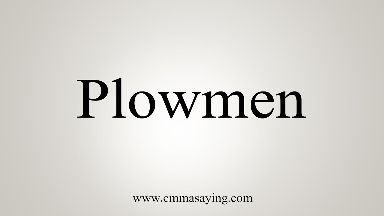 How To Say Plowmen - YouTube
