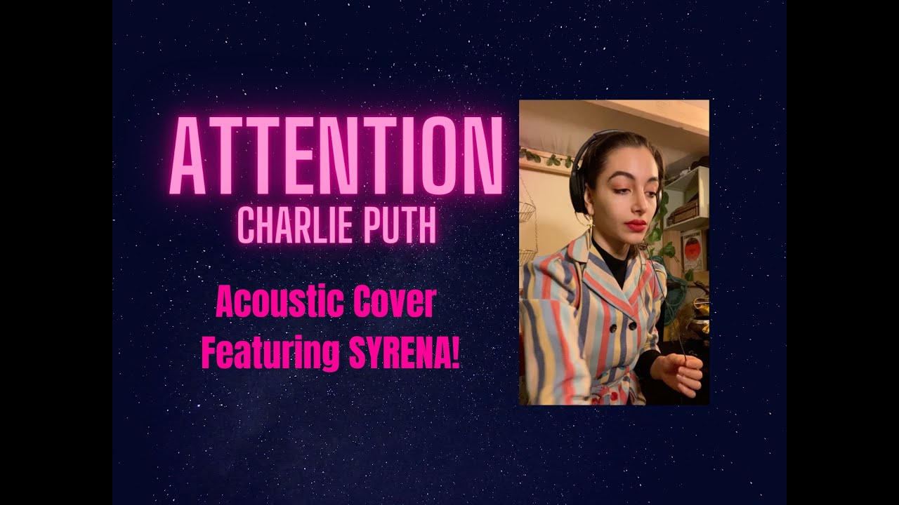 Charlie Puth - Attention (Acoustic Cover featuring SYRENA) - YouTube