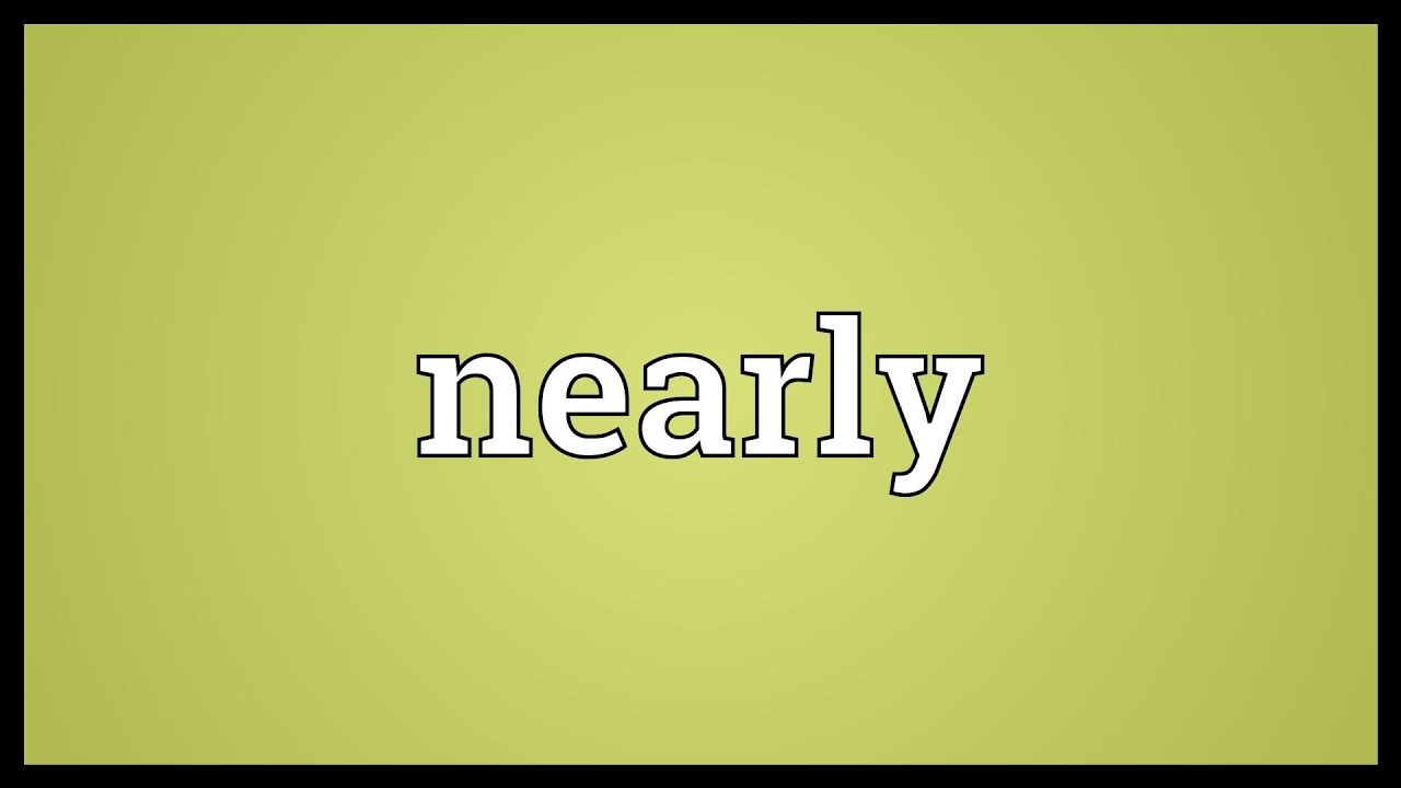 Nearly Meaning YouTube nearly-meaning-youtube