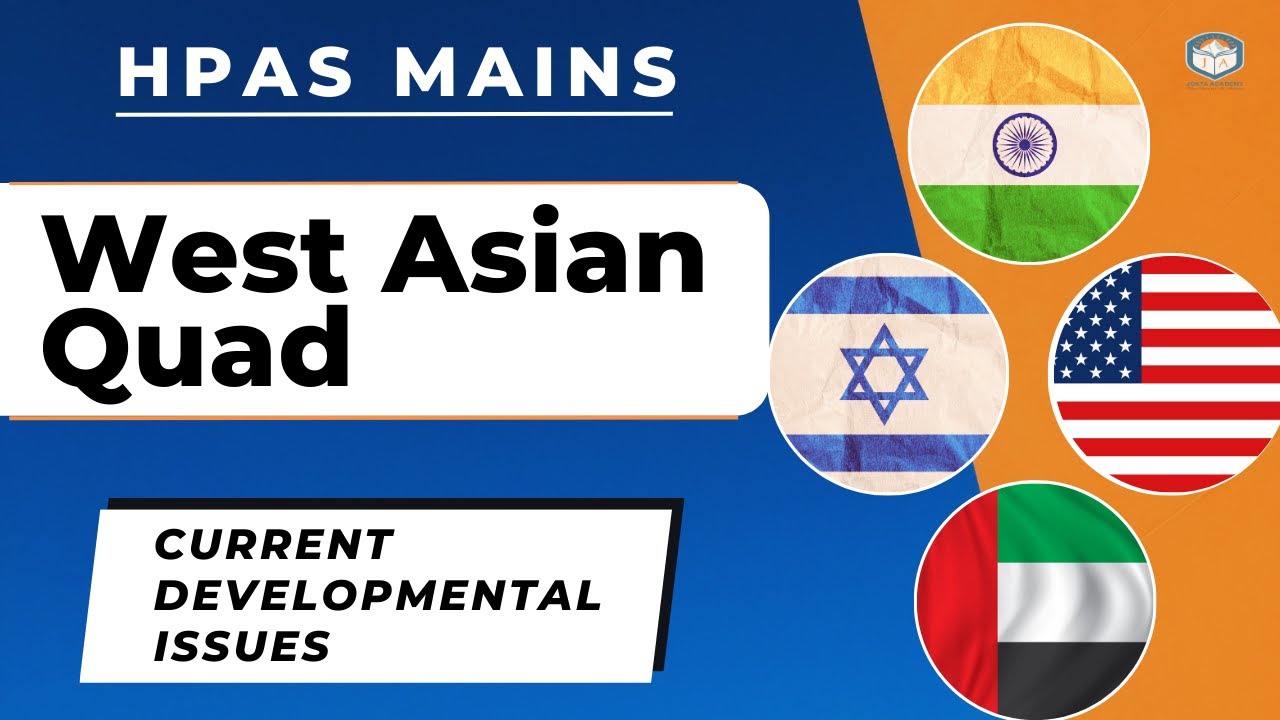 West Asian Quad | | Current Developmental Issues | HPAS Mains | Jokta ...