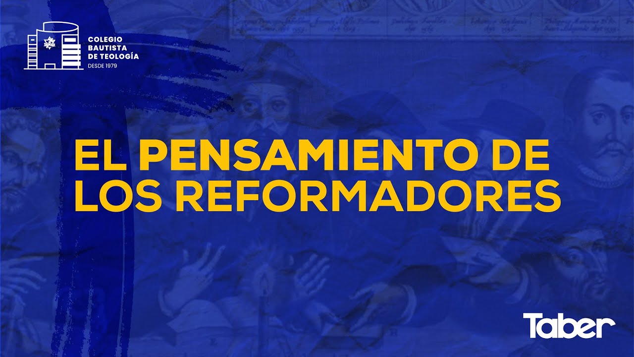 La Reforma Día 3: El pensamiento de los reformadores #CBTtv - YouTube