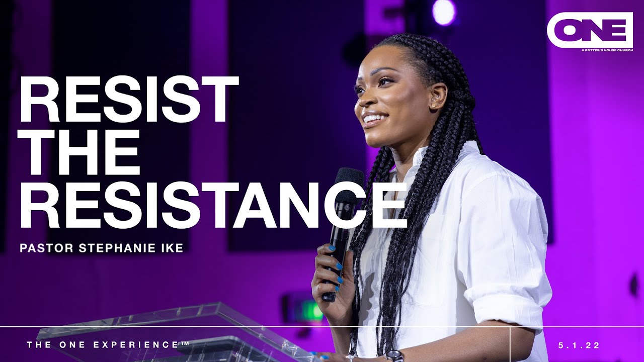 Resist The Resistance - Stephanie Ike - - Bible Portal