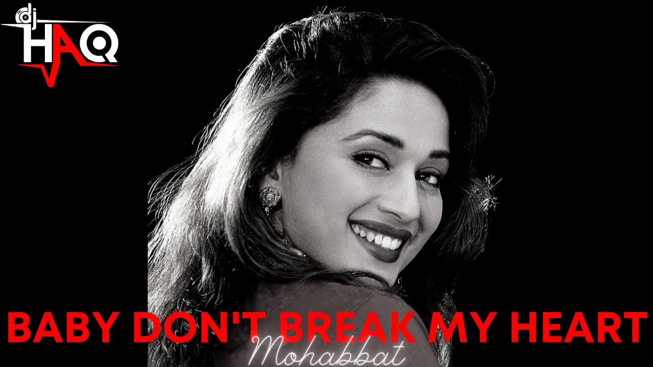 Don t Break My Heart VIDEO Mohabbat DJ Haq Madhuri Dixit don-t-break-my-heart-video-mohabbat-dj-haq-madhuri-dixit