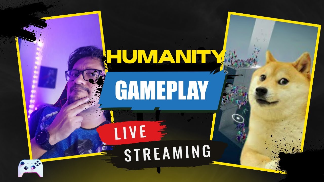 Humanity - Gameplay - Perrito Poderoso! - YouTube