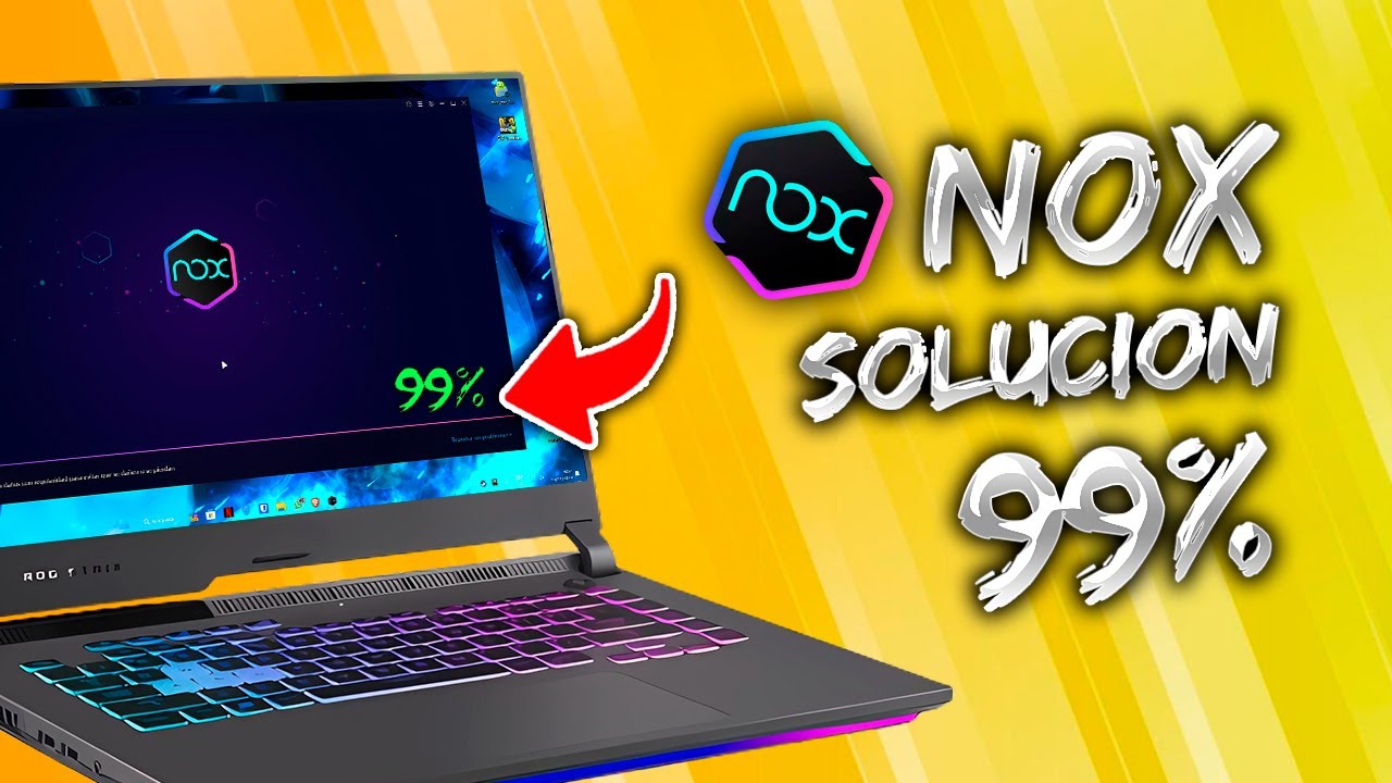 Nox Player no Abre, se Queda Cargando en 99% 👉 3 SOLUCIONES - YouTube