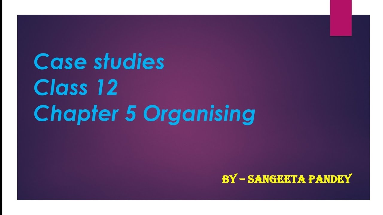 Class 12 Business Studies | Chapter 5 | Organising | Case studies - YouTube