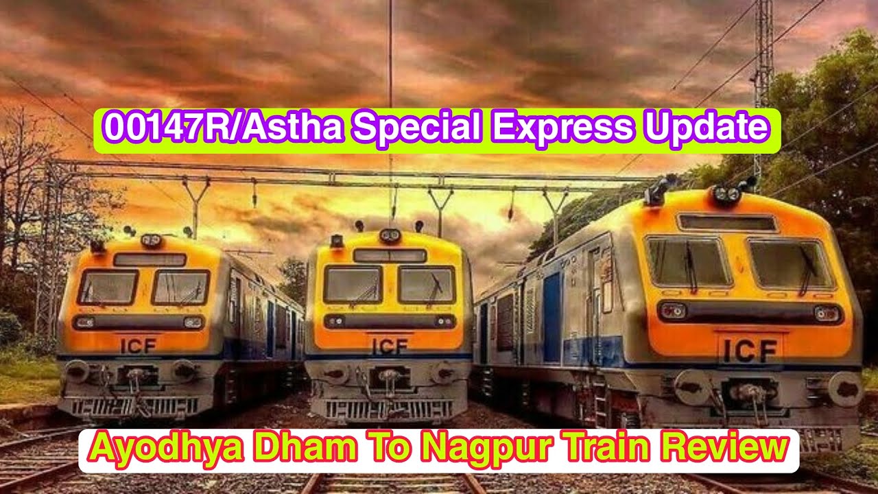 Ayodhya Dham To Nagpur Train Review || 00147R/Astha Special Express ...
