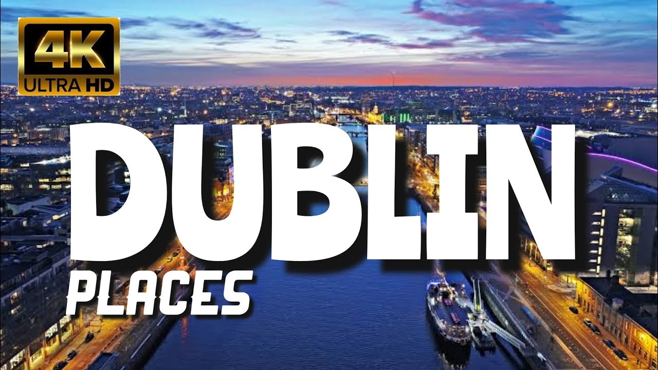 Dublin in 4k - Amazing view of Dublin - Must Watch - YouTube