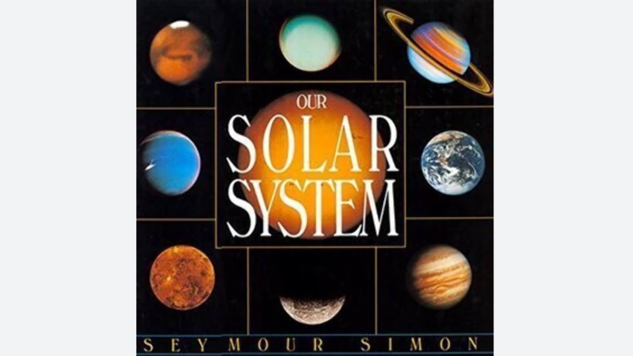 Our Solar System By Seymour Simon - YouTube