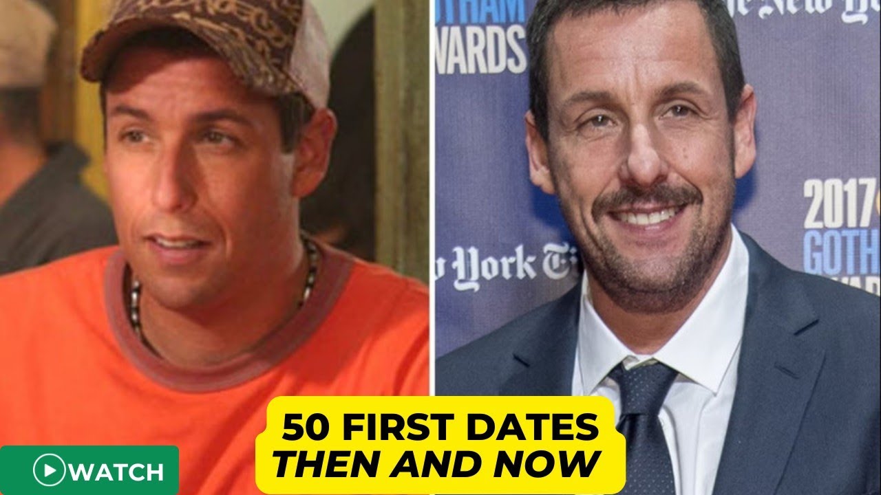 50 First Dates Cast Then and Now - YouTube