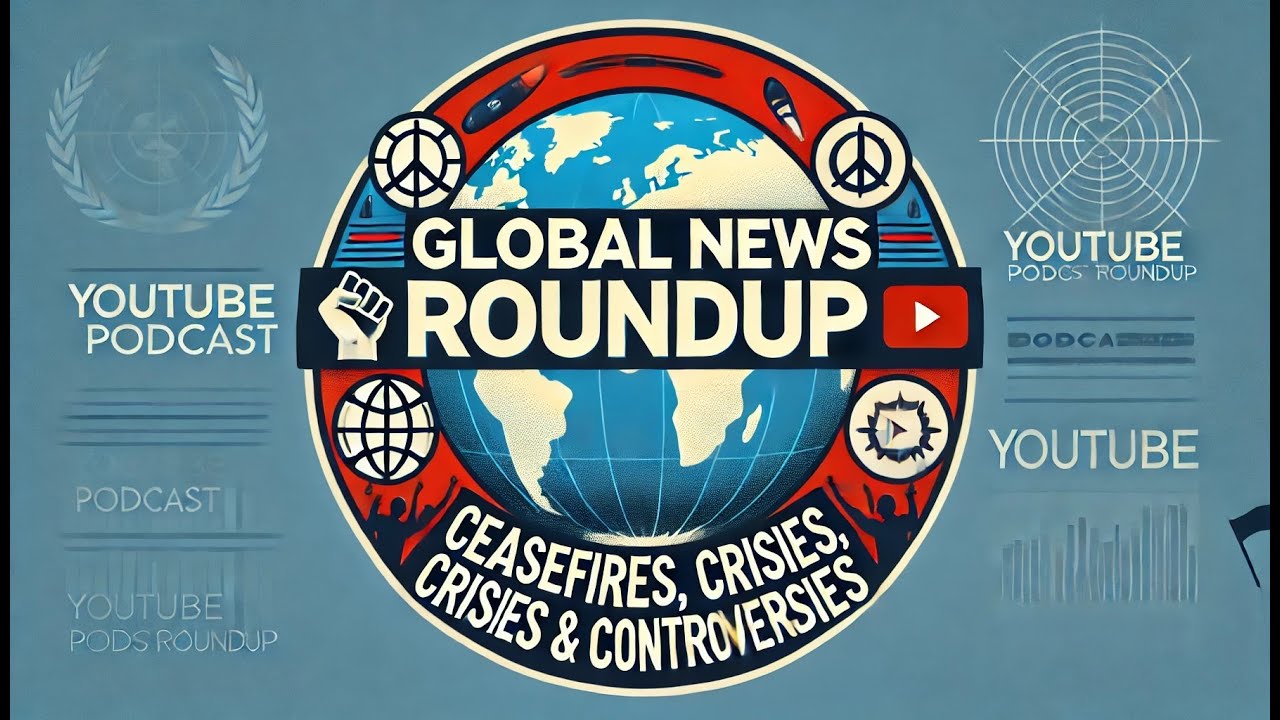 Global News Roundup 🌍: Ceasefires, Crises, and Controversies - YouTube