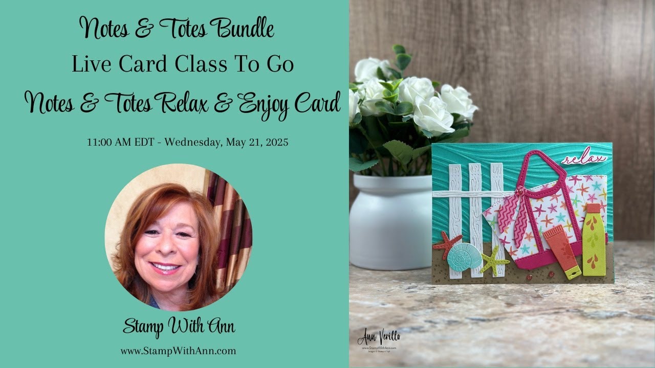 🔴 LIVE: Stampin’ Up! Notes & Totes Relax & Enjoy – Card Class To Go ...